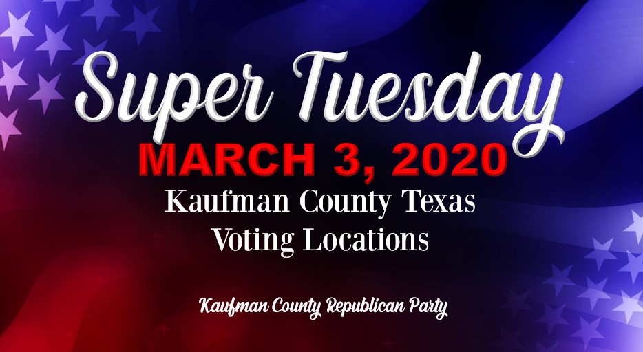 Primary Election Day Voting Locations Kaufman County Conservatives